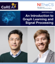 NITheCS & CoRE AI Masterclass ‘An Introduction to Graph Learning and ...